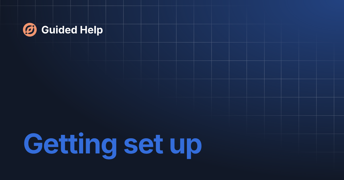 Getting set up | Guided Help